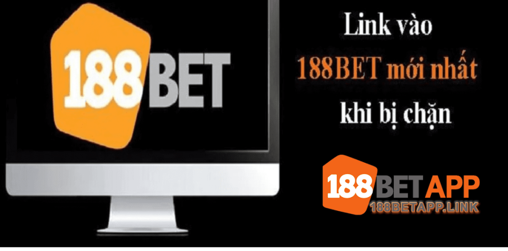 Link Vào 188bet Nhận Khuyến Mãi Khủng Cho Anh Em Cược Thủ